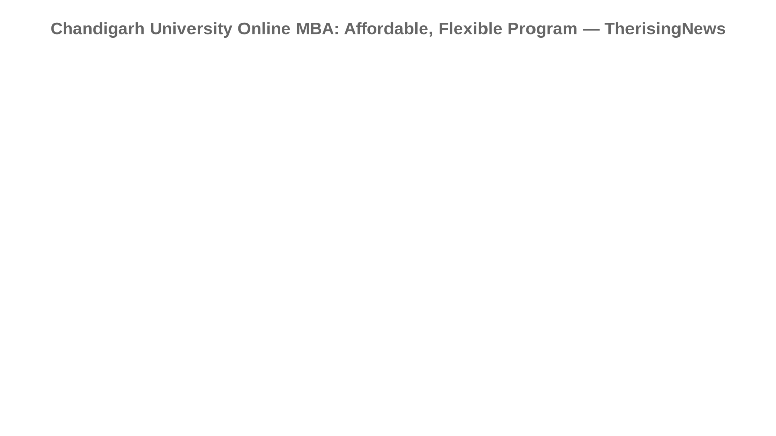 Chandigarh University Online MBA: Affordable, Flexible Program
